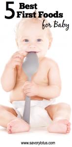 5 Best First Foods for Baby - Savory Lotus